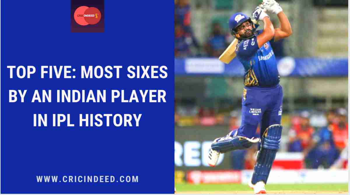IPL Stats: Most Sixes by Indian Players - CricIndeed