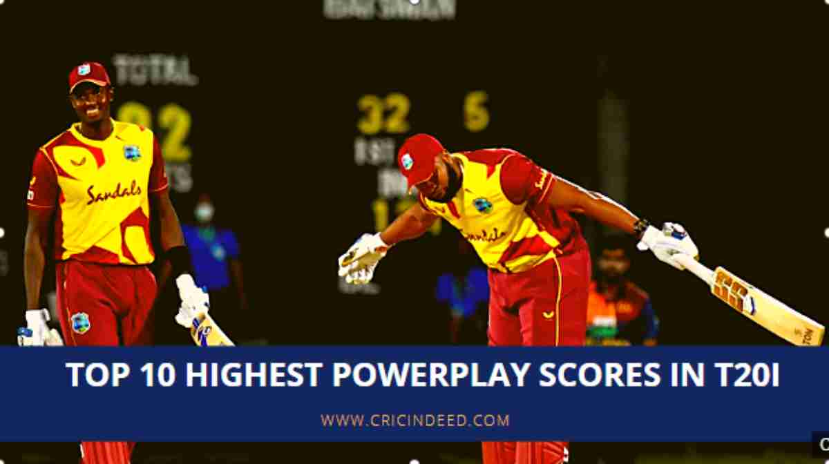 Highest Powerplay Scores in T20Is - CricIndeed