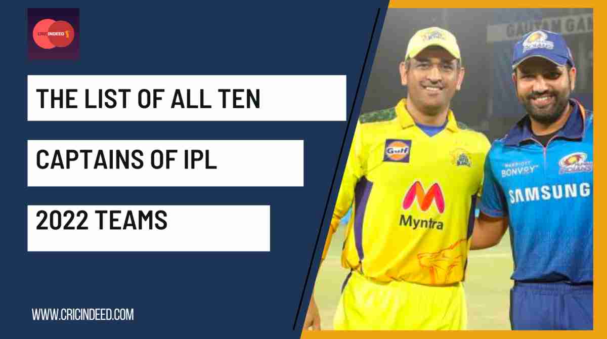 List: Captains of all 10 IPL 2022 Teams - CricIndeed