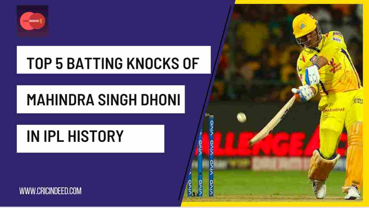 Top 5 Batting Performances of MS Dhoni in IPL - CricIndeed