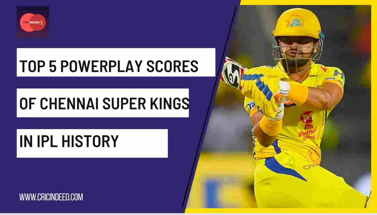 IPL Stats: Highest Powerplay Scores by Chennai Super Kings (CSK ...