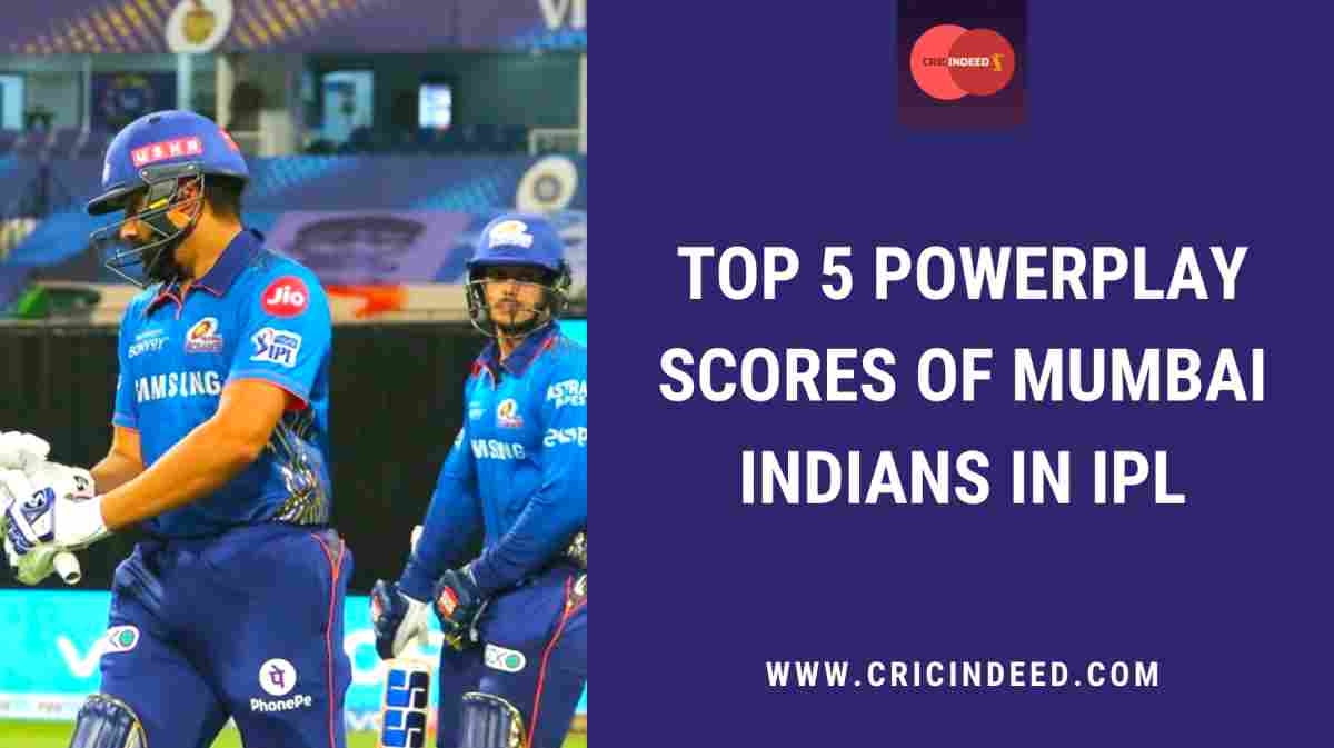 IPL Stats: Highest Powerplay Scores by Mumbai Indians (MI) - CricIndeed