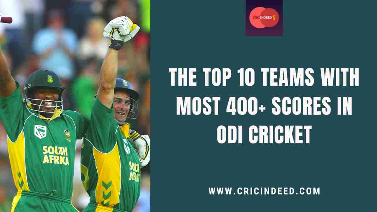 Most 400+ Scores in ODI by Teams - CricIndeed