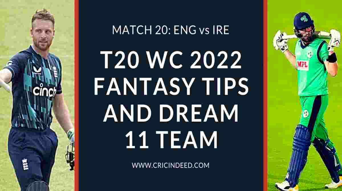 Dream11 Predictions: ENG vs IRE – Match 20 (Super 12 Group 1) of T20 WC ...