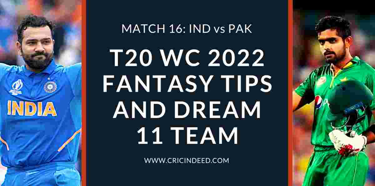 Dream11 Predictions: IND vs PAK – Match 16 (Super 12 Group 1) of T20 WC ...