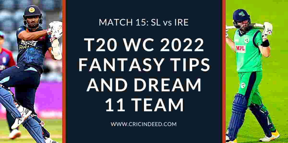 Dream11 Predictions: SL vs IRE – Match 15 (Super 12 Group 1) of T20 WC ...