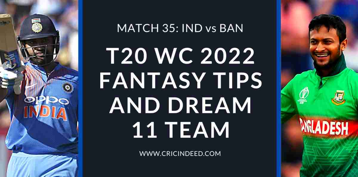 Dream11 Predictions: IND vs BAN – Match 35 (Super 12 Group 2) of T20 WC ...