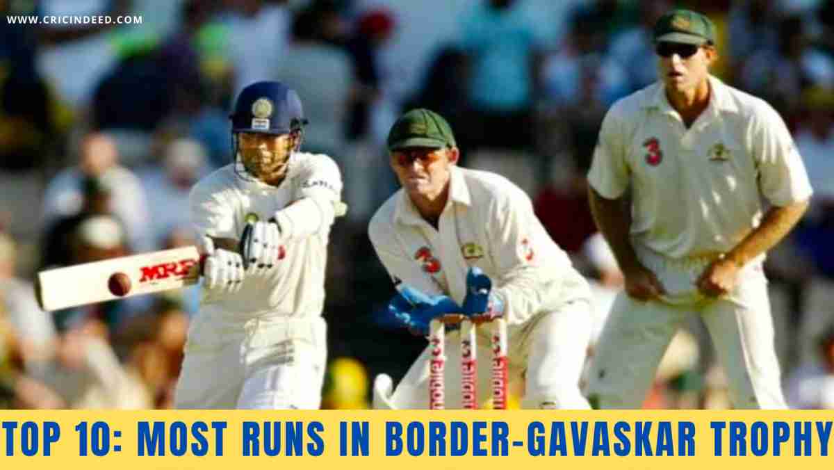 Top 10: Most Runs in Border-Gavaskar Trophy - CricIndeed
