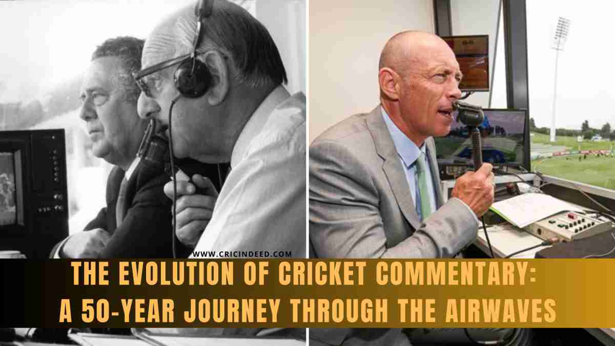 The Evolution of Cricket Commentary: A 50-Year Journey Through the ...