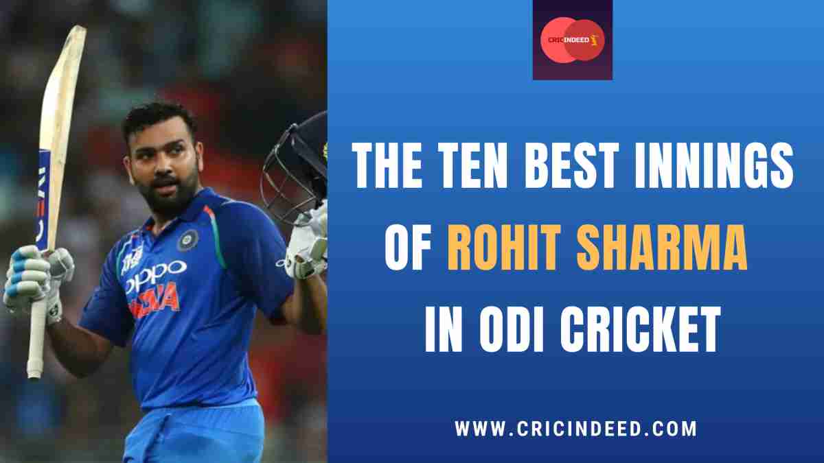 The Ten Best Innings of Rohit Sharma in ODI Cricket - CricIndeed