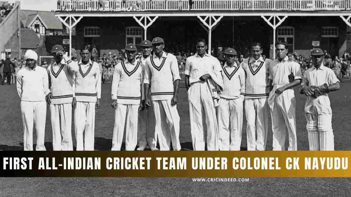 First All-Indian Cricket Team under Colonel CK Nayudu - CricIndeed