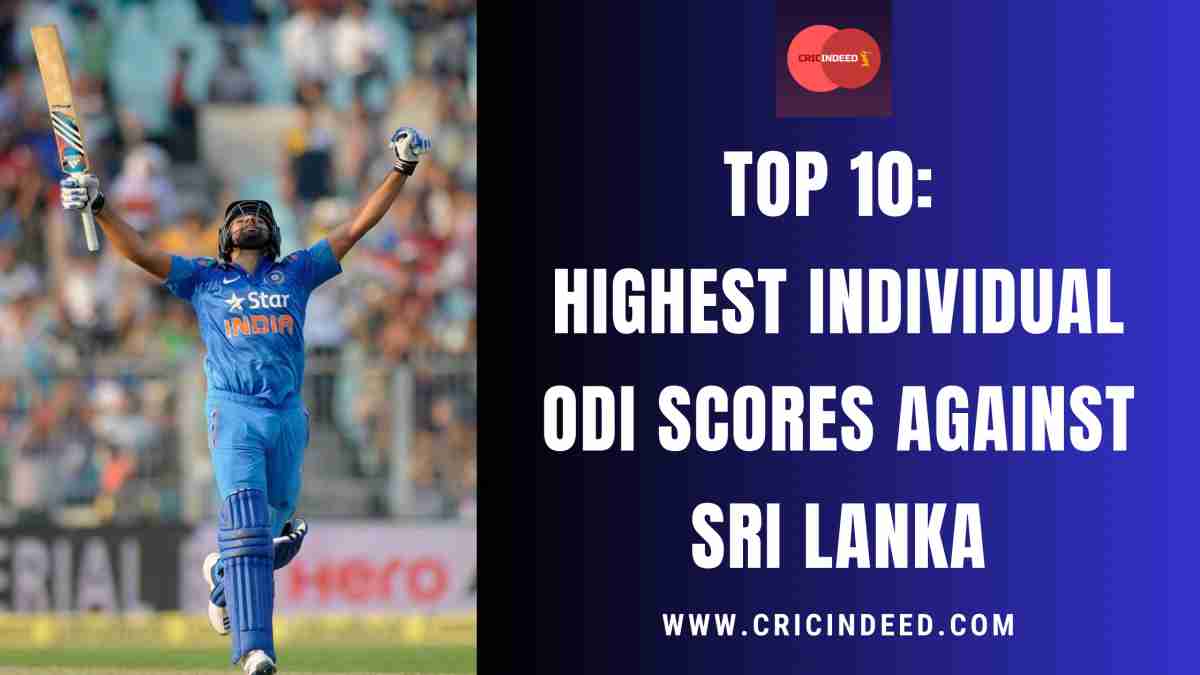 Top 10: Highest Individual ODI Scores vs Sri Lanka - CricIndeed