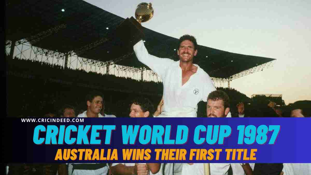 Cricket World Cup 1987: Australia Wins Their First Title - CricIndeed