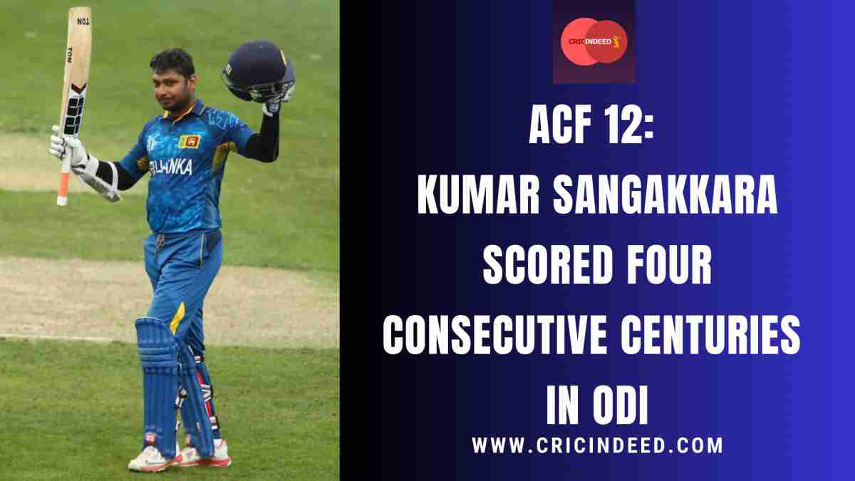 Kumar Sangakkara Scored Four Consecutive Centuries in ODI - CricIndeed