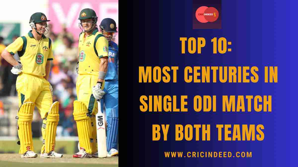 Top 10: Most Centuries in Single ODI Match by Both Teams - CricIndeed