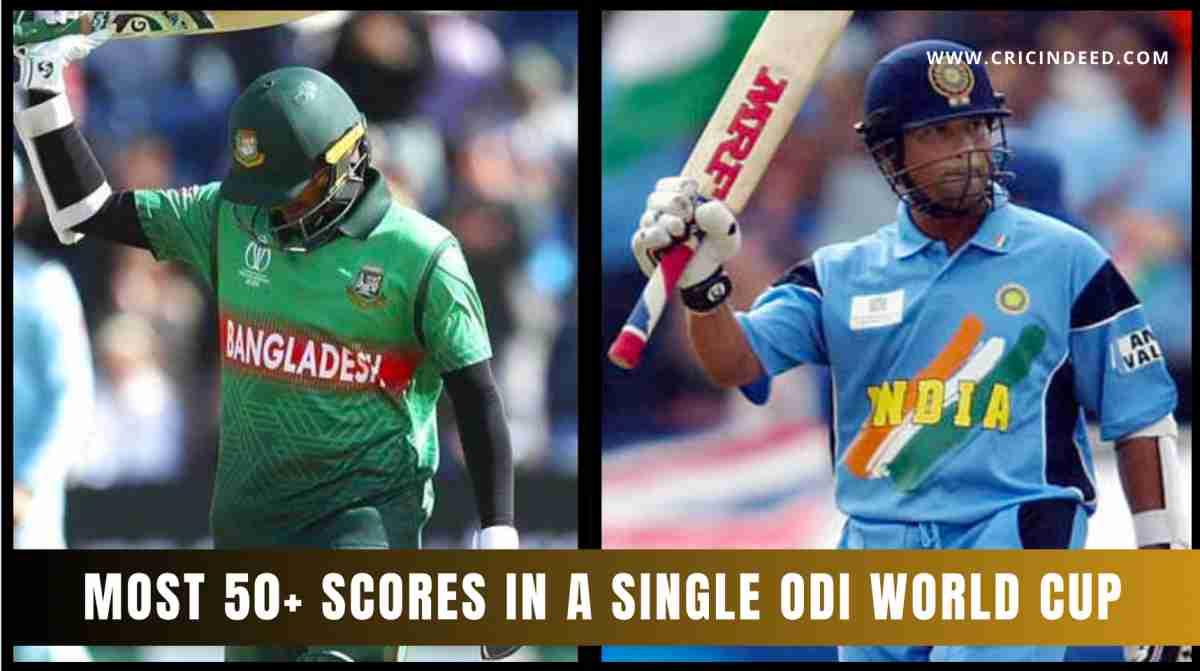 Top 10: Most 50+ Scores in a Single ODI World Cup Tournament - CricIndeed