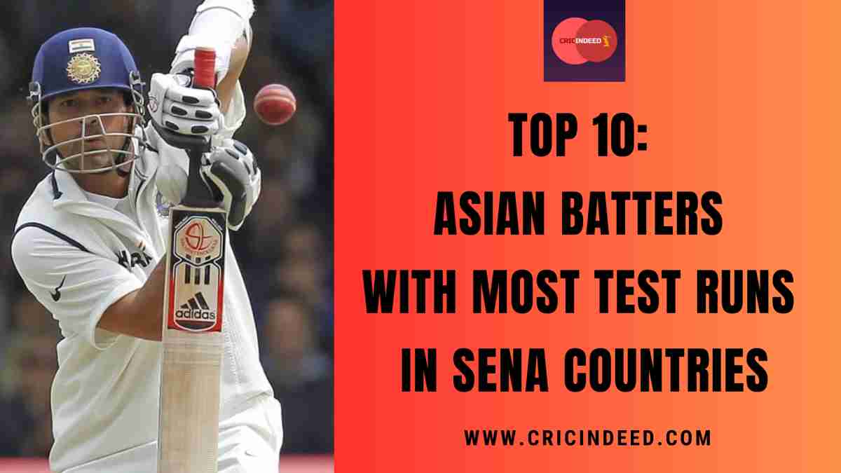 Top 10: Asian Batters with Most Test Runs in SENA Countries - CricIndeed