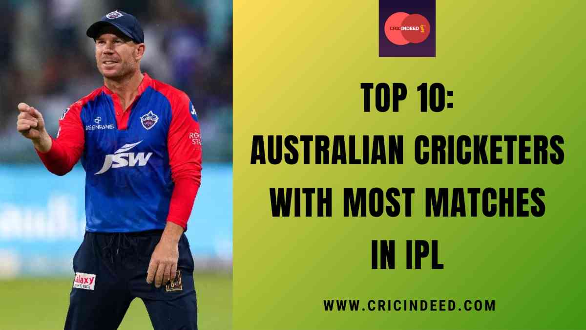 IPL Stats: Australian Cricketers with Most Matches - CricIndeed