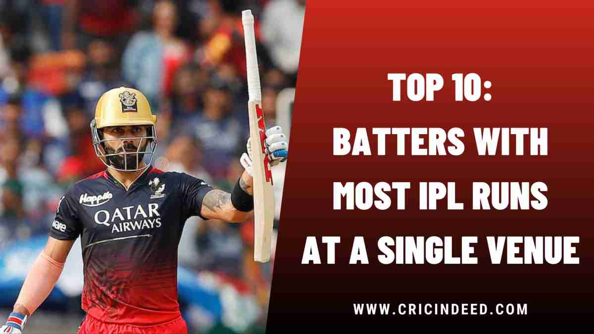 IPL Stats: Batters with Most Runs at a Single Venue - CricIndeed