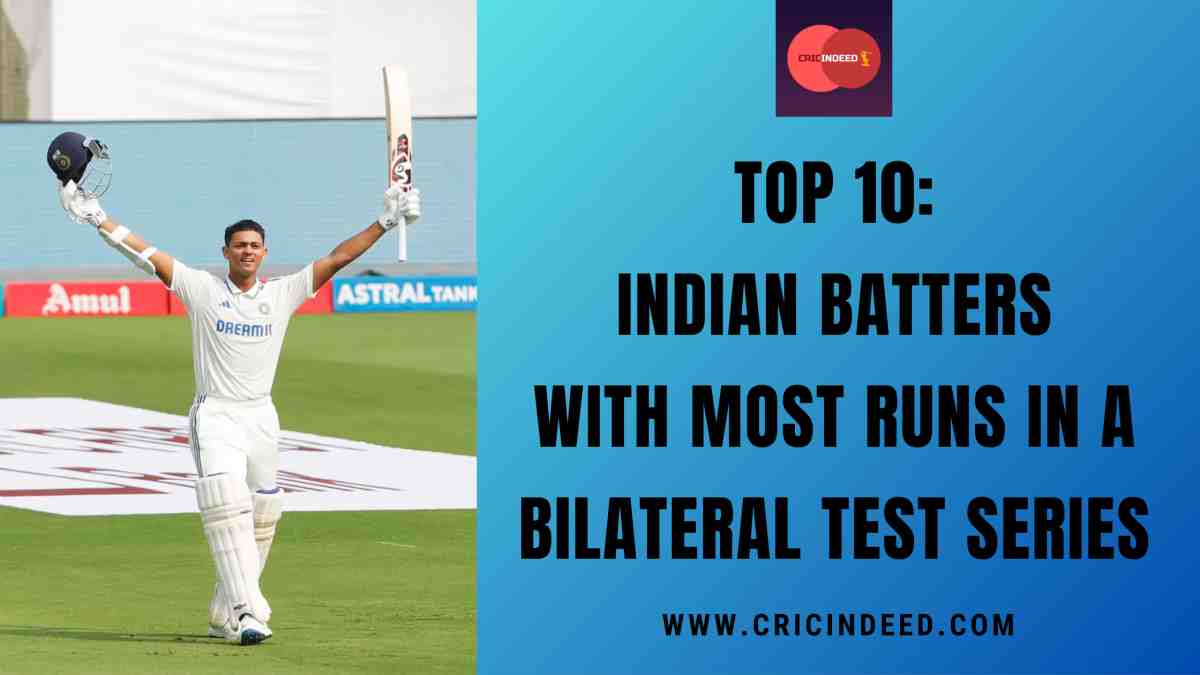 Indian Batters with Most Runs in a Bilateral Test Series - CricIndeed