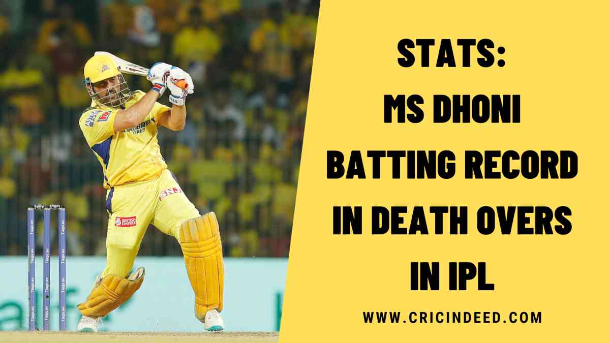 IPL Stats: MS Dhoni Batting Record in Death Overs - CricIndeed
