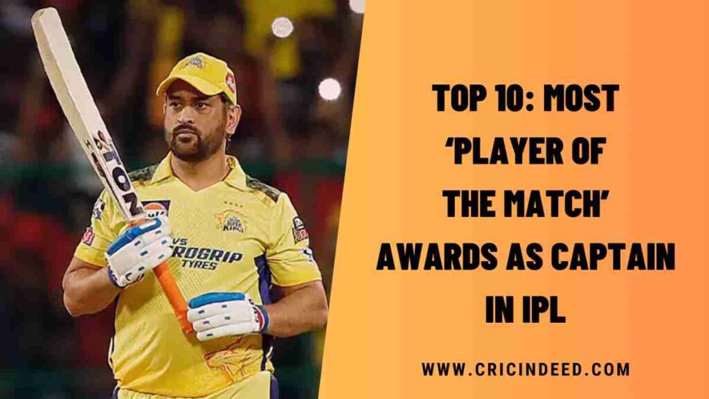 IPL Stats: Most Player of the Match Awards as Captain - CricIndeed