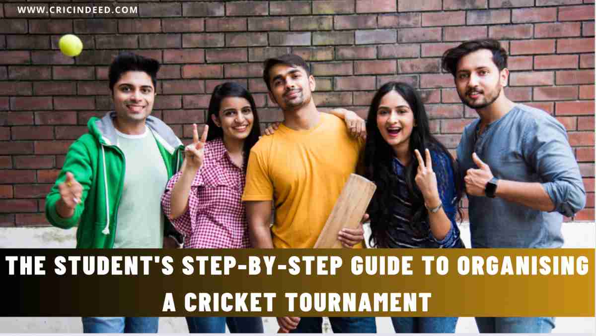 The Student's Step-By-Step Guide To Organising A Cricket Tournament ...