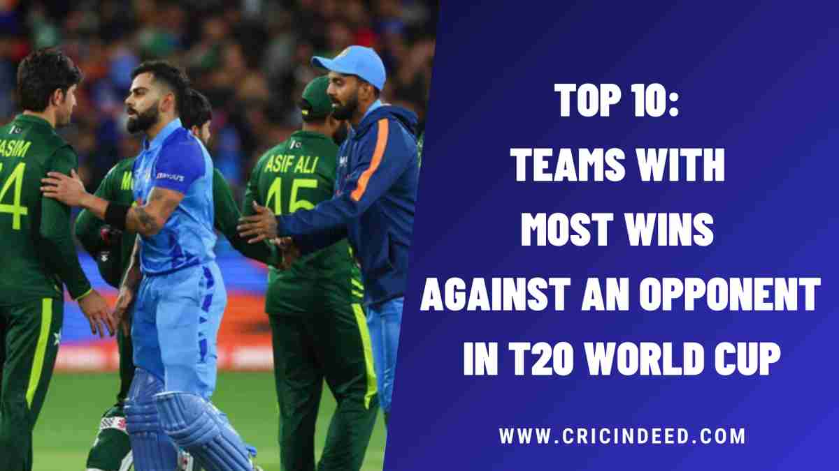 T20 World Cup Stats: Teams with Most Wins against an Opponent - CricIndeed