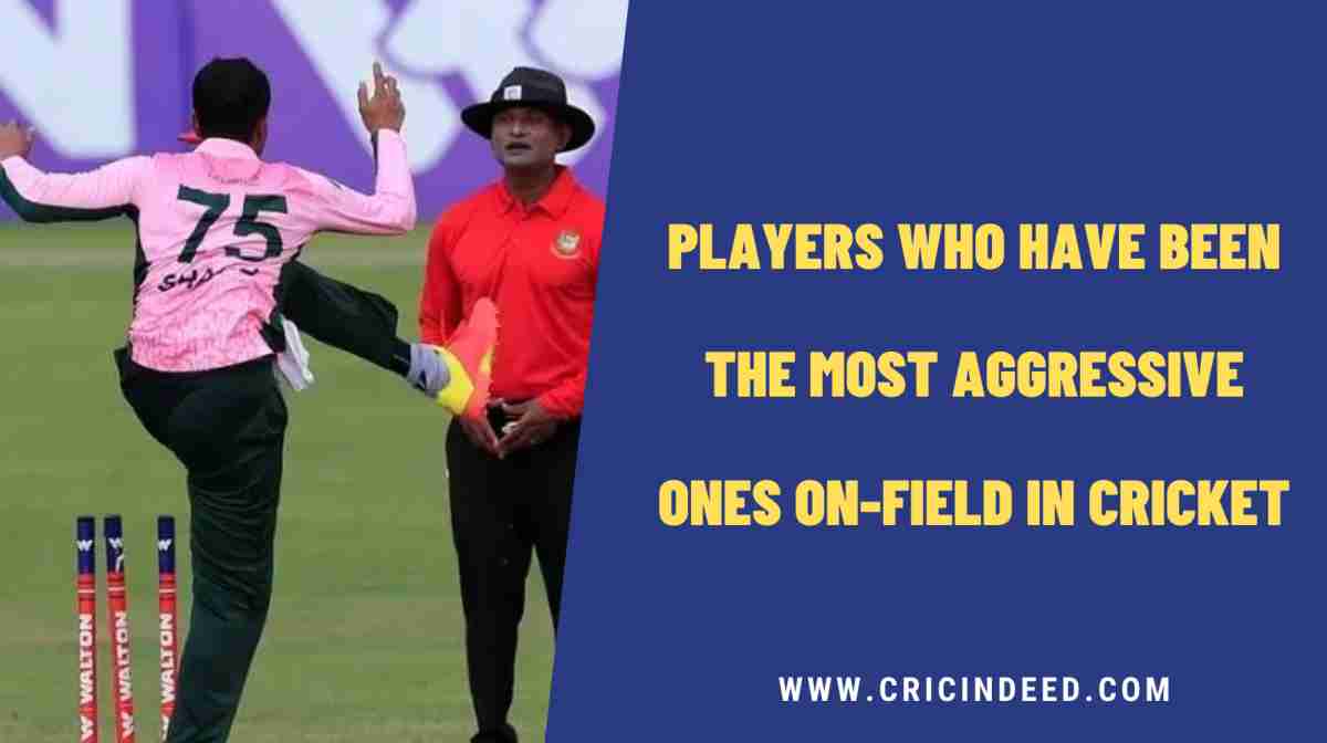 Cricketers who have been the most aggressive ones on the field ...