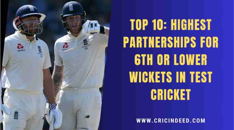 Highest Partnerships for 6th Wicket & Below in Test - CricIndeed