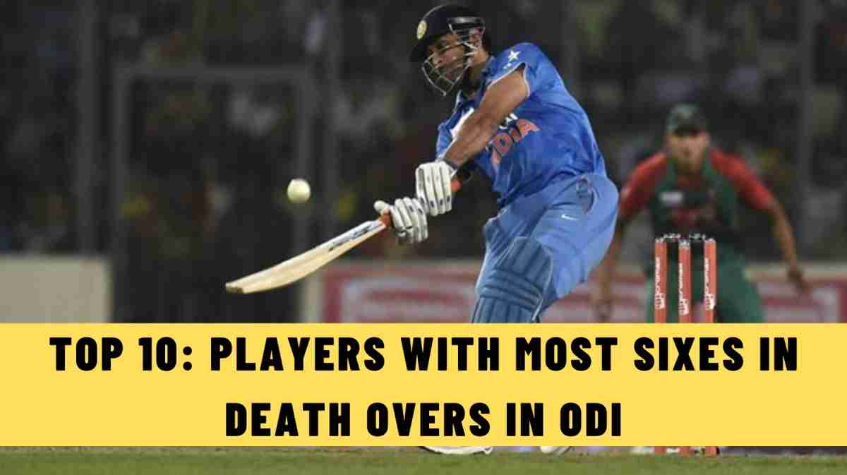 ODI Stats: Players with Most Sixes in Death Overs (Last 10 Overs) - CricIndeed