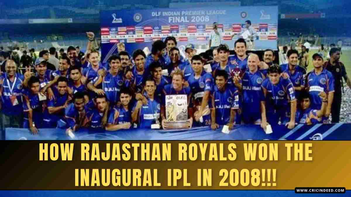How Rajasthan Royals Won the Inaugural IPL in 2008: A Historic Triumph ...