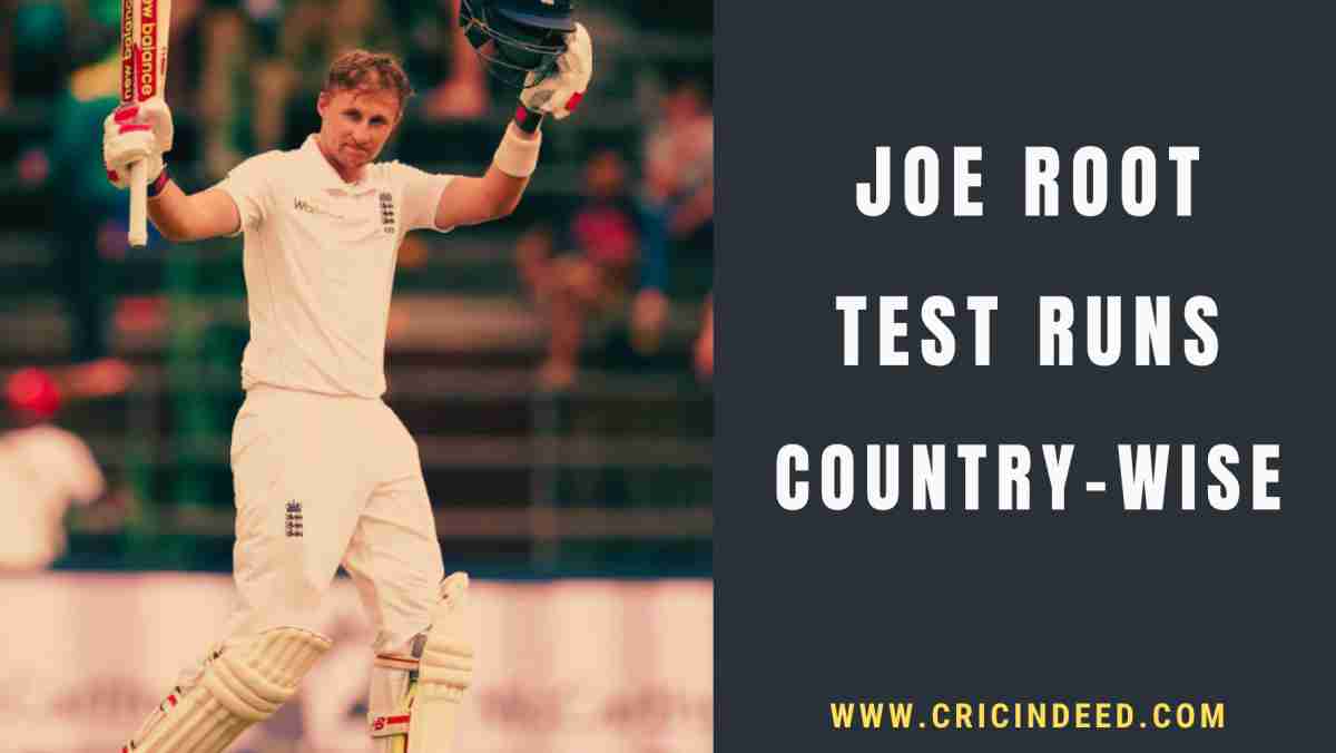 Joe Root's Test Runs: A Country-by-Country Breakdown (All Venues ...